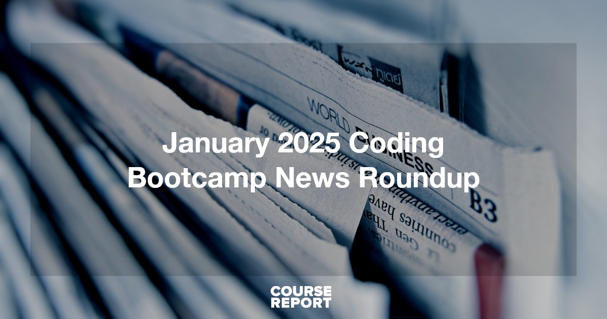 January 2025 Coding Bootcamp News Roundup | Course Report January 2025 Coding Bootcamp News Roundup | Course Report