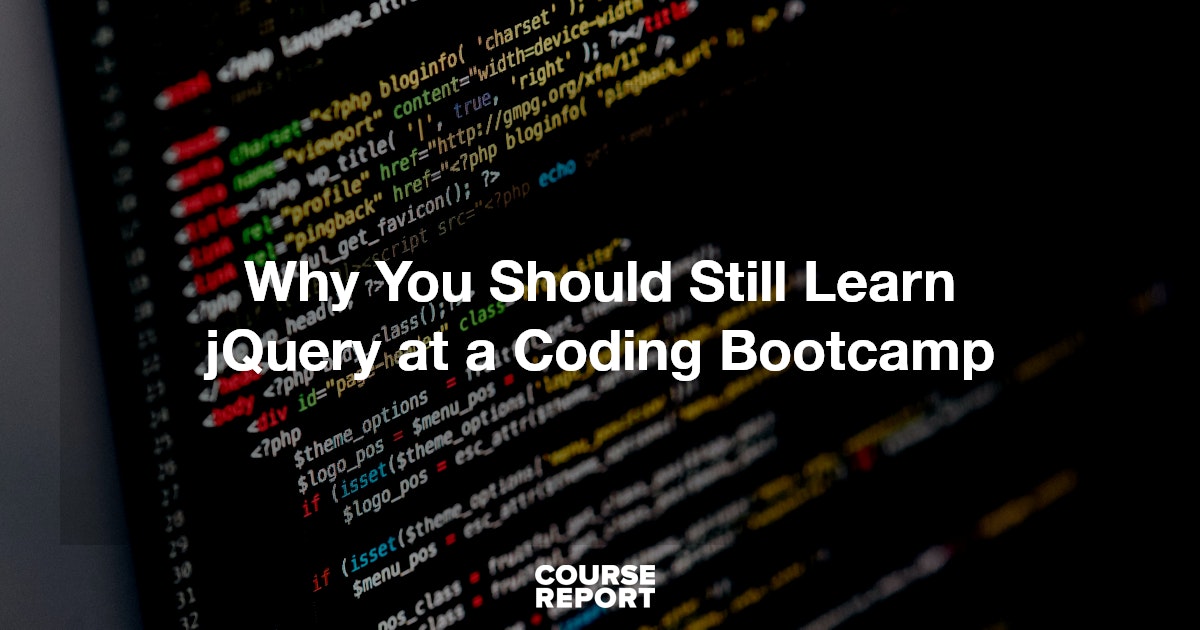 Why You Should Still Learn Jquery At A Coding Bootcamp Course Report