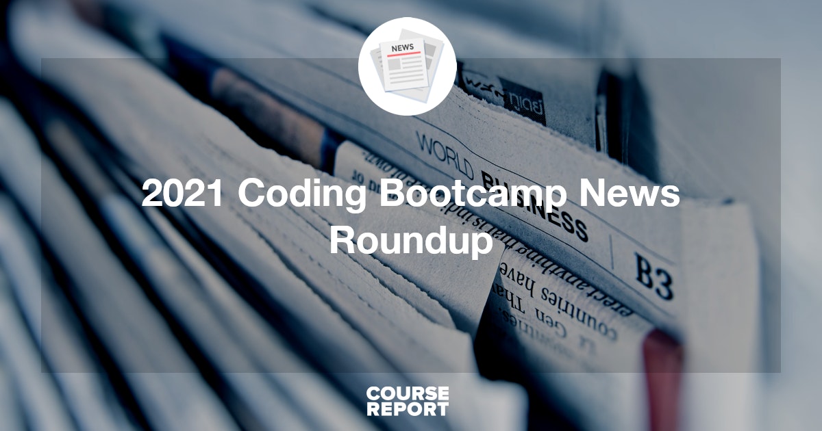 2021 Coding Bootcamp News Roundup | Course Report 2021 Coding Bootcamp News Roundup | Course Report